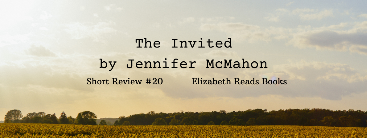 Short Review #20: The Invited by Jennifer McMahon (2019) – Elizabeth ...